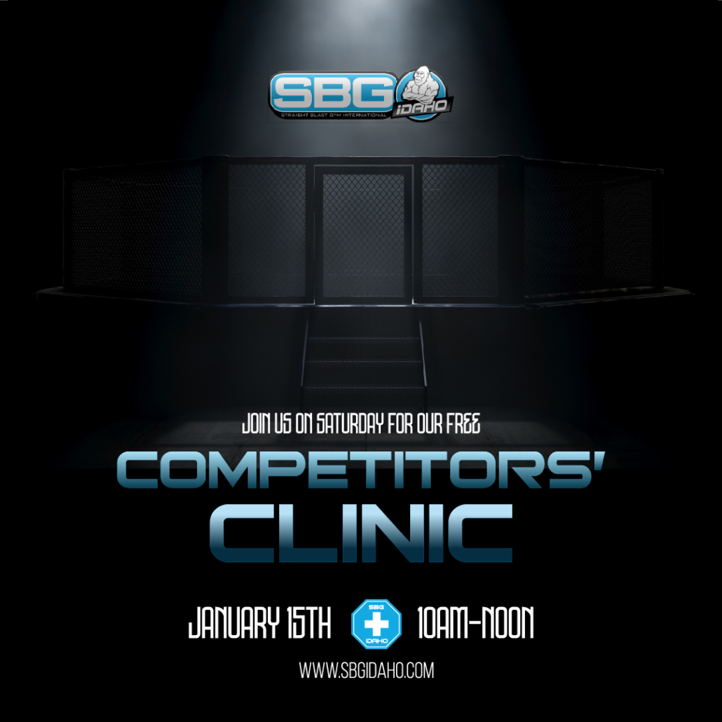 COMPETITORS’ CLINIC THIS SATURDAY! SBG Idaho - BJJ & MMA Gym